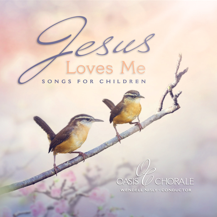 Jesus Loves Me – Songs for Children - Oasis Chorale